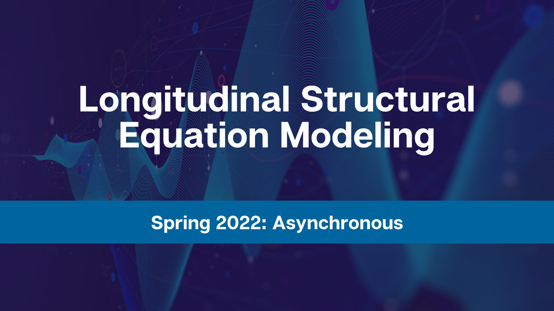 Longitudinal Structural Equation Modeling Centerstat